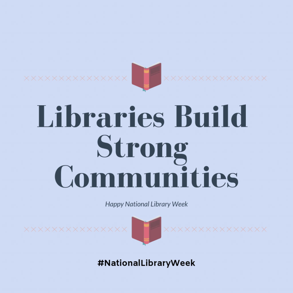 Libraries Build Strong Communities – N O T E W O R T H Y